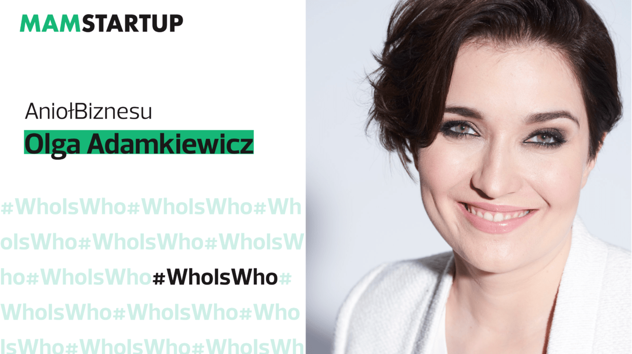 #WhoIsWho Olga Adamkiewicz: inwestowanie w startupy trochę przypomina ...