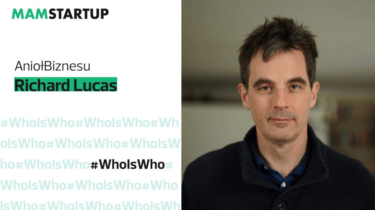 #WhoIsWho Richard Lucas: To, że sektor jest „fajny”, nie oznacza, że ...